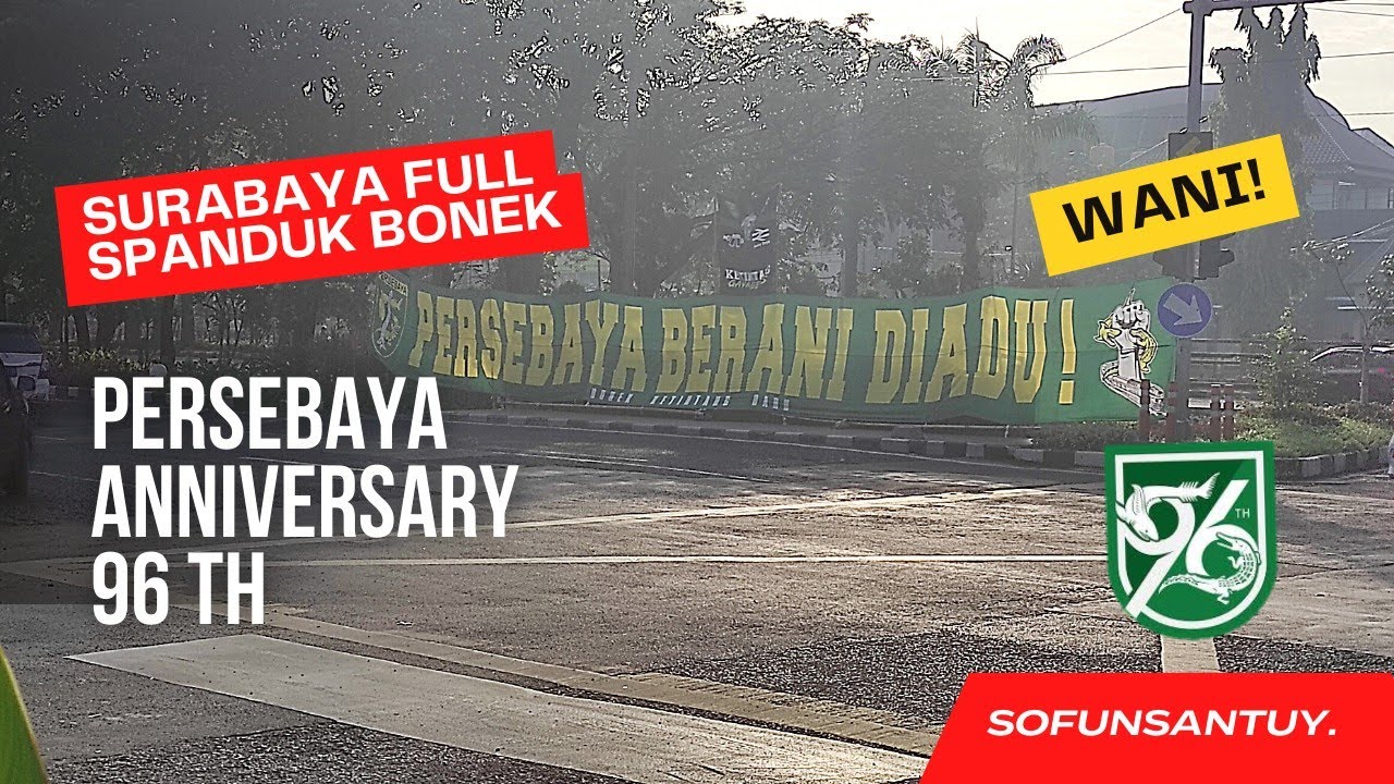 Persebaya Anniversary 96 | Surabaya full spanduk Bonek - YouTube