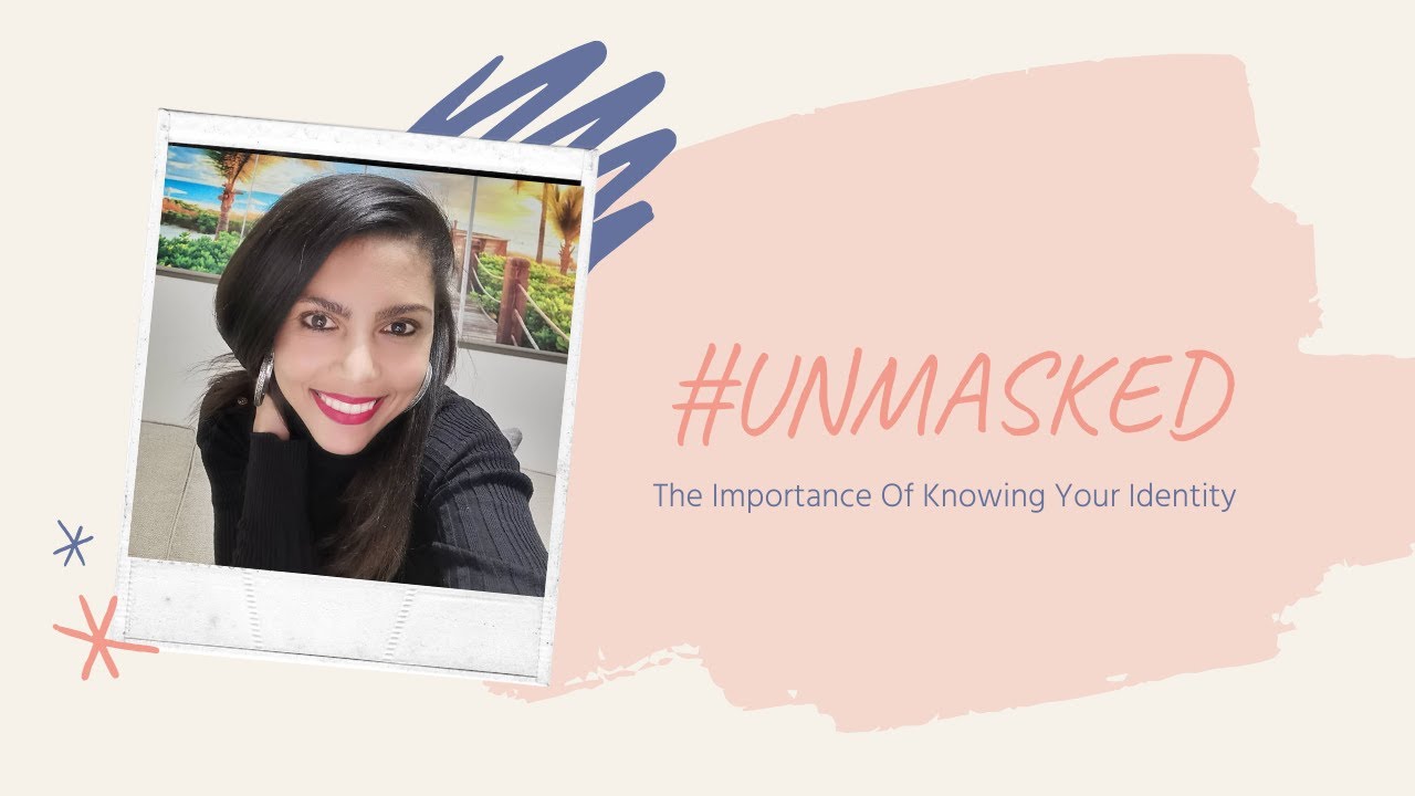 #Unmasked - The Importance of knowing your identity - YouTube