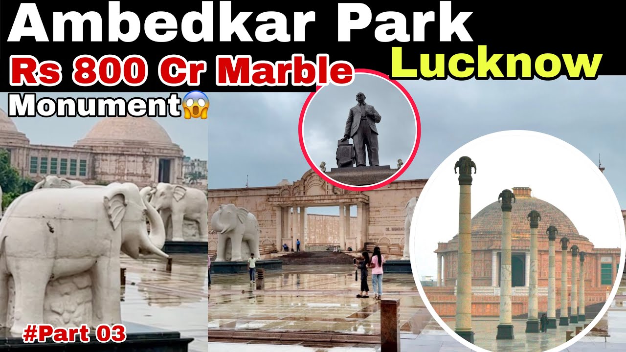Dr Babasaheb Ambedkar Memorial 🐘| Hathi Park Lucknow | Ambedkar ...