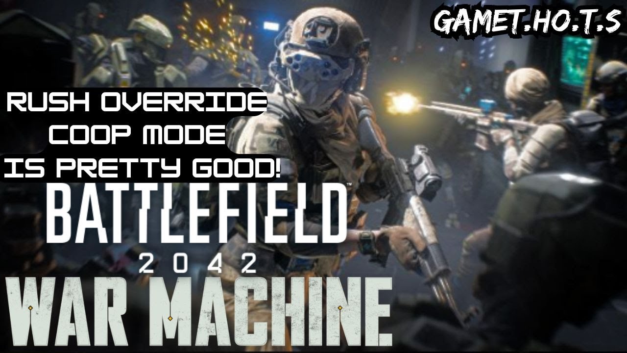 Thoughts on Battlefield 2042 | New Rush Override Coop Mode War Machine ...