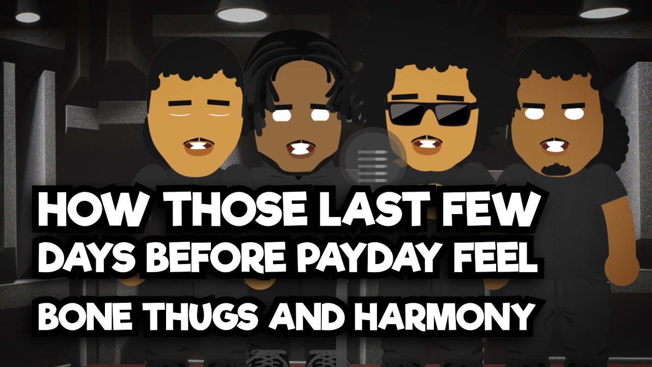 How those last few days before payday feel | Bone Thugs N Harmony x ...