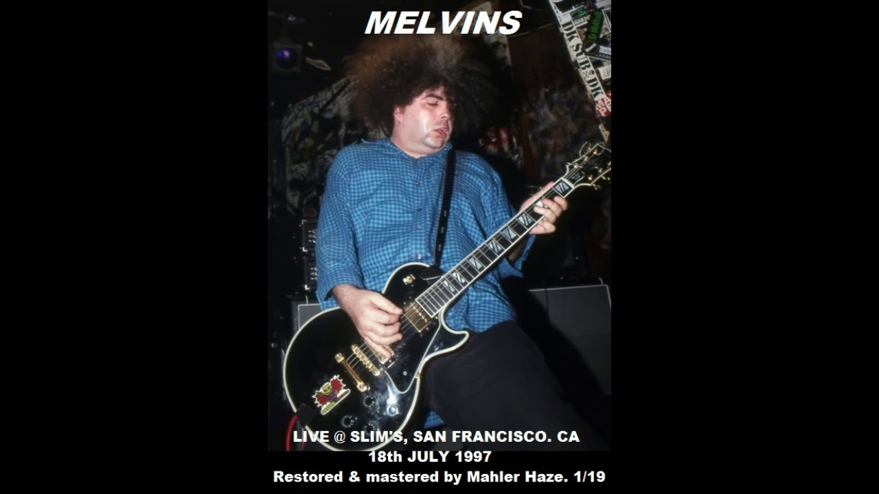 (The) Melvins (US) Live @ Slim's, San Francisco. 18th July 1997 ...