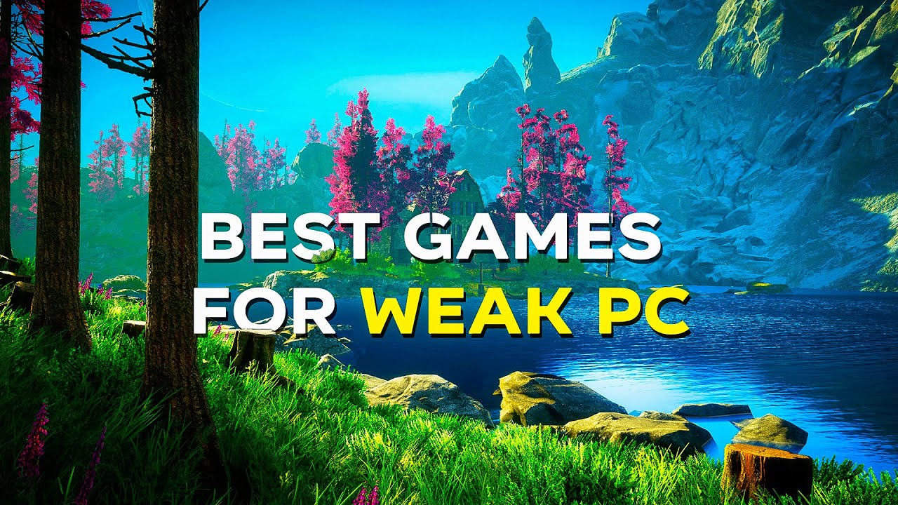 😵 5 BEST GAMES for LOW End PCs! They will Run even on your GRANDFATHERS ...