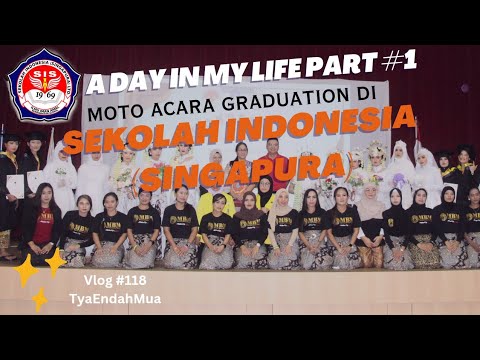A Day In My life Part #1 Moto Acara Graduation Di Sekolah Indonesia ...