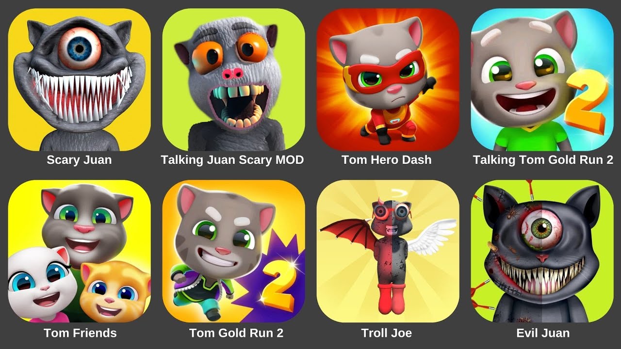 Scary Juan,Talking Tom Hero Dash,Talking Tom Gold Run 2, Tom Friends ...