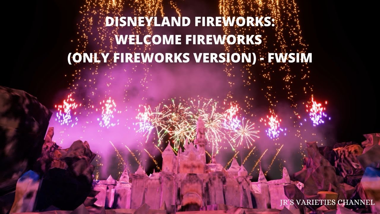Disneyland Fireworks - Welcome Fireworks (ONLY FIREWORKS VERSION ...