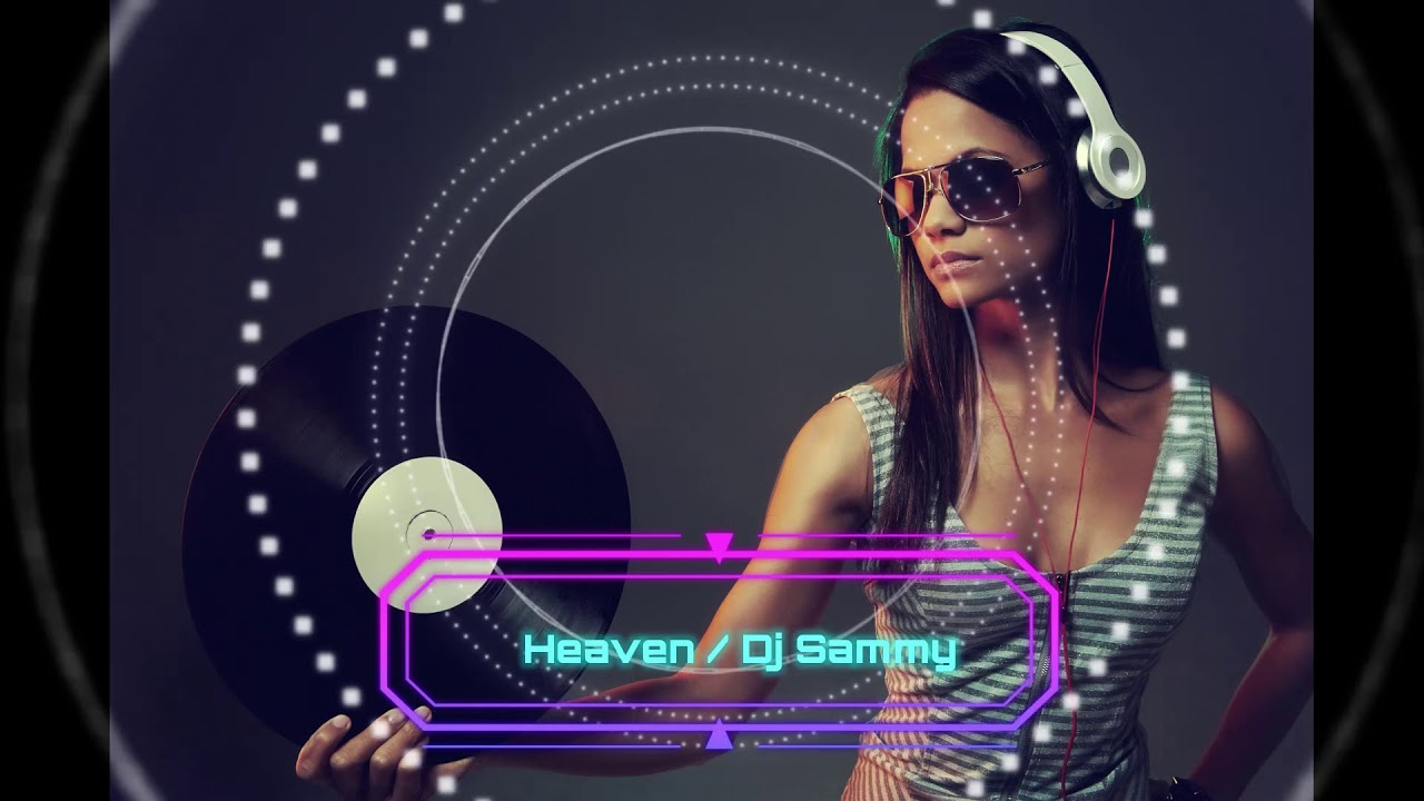 Heaven - Dj Sammy - YouTube