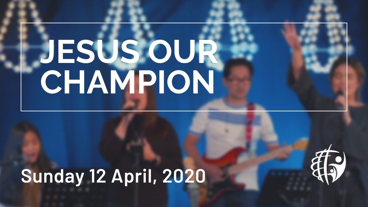 Jesus Our Champion (Sunday 12 April, 2020) - YouTube
