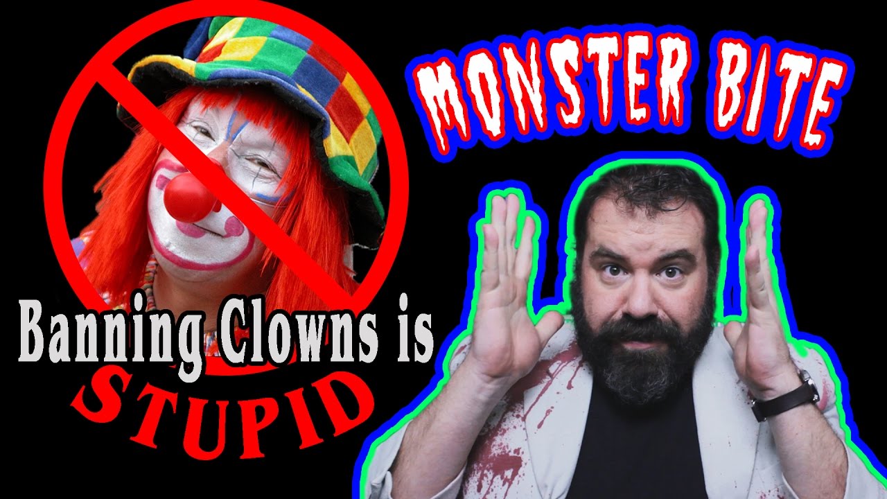 Monster Bite: Banning Clowns is Stupid! - YouTube
