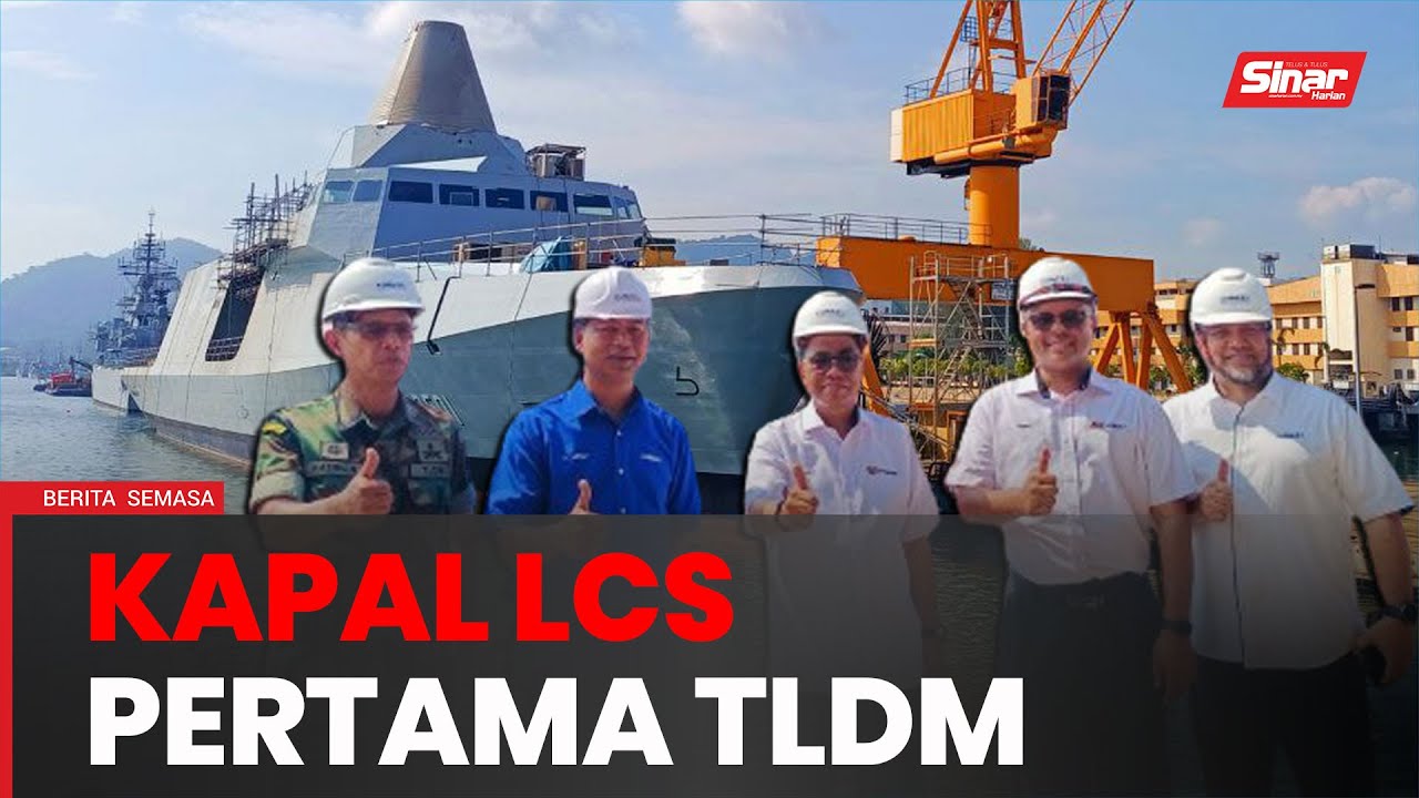 Kapal LCS pertama TLDM berjaya diluncurkan ke air - YouTube