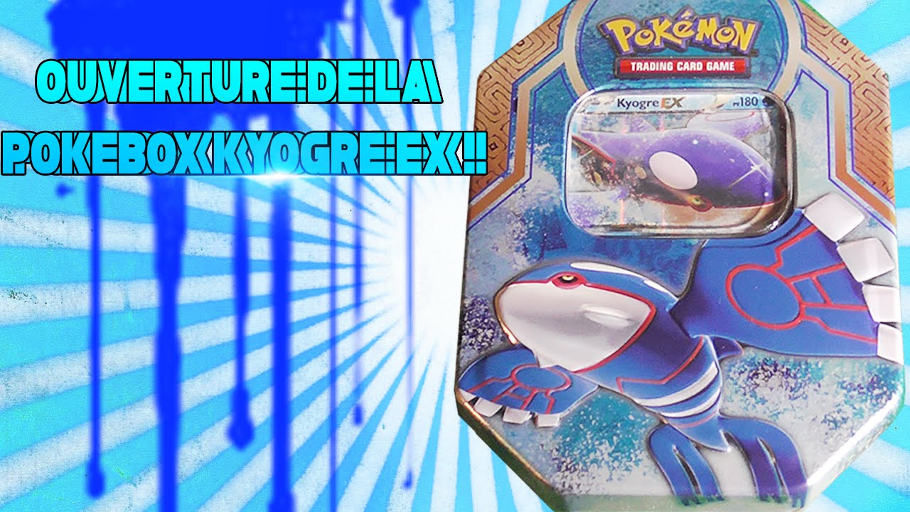 AVANT PREMIERE ! Ouverture D'Une Pokébox Kyogre EX ! Un Gros Poisson ...