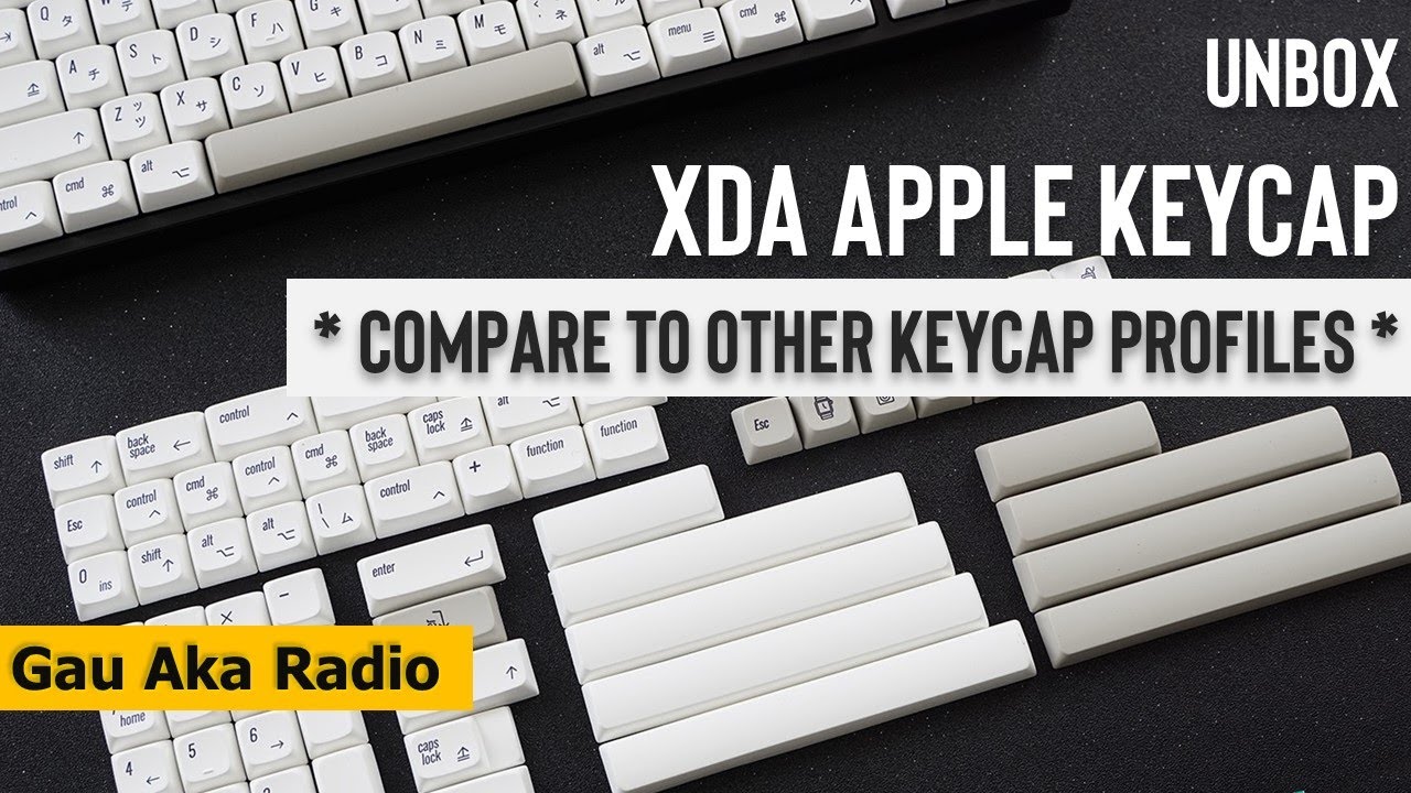 Unbox XDA Apple Keycap and Compare to Other Keycap Profiles | Gau Aka ...