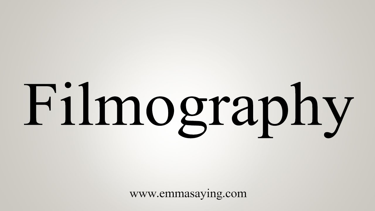 How To Say Filmography - YouTube