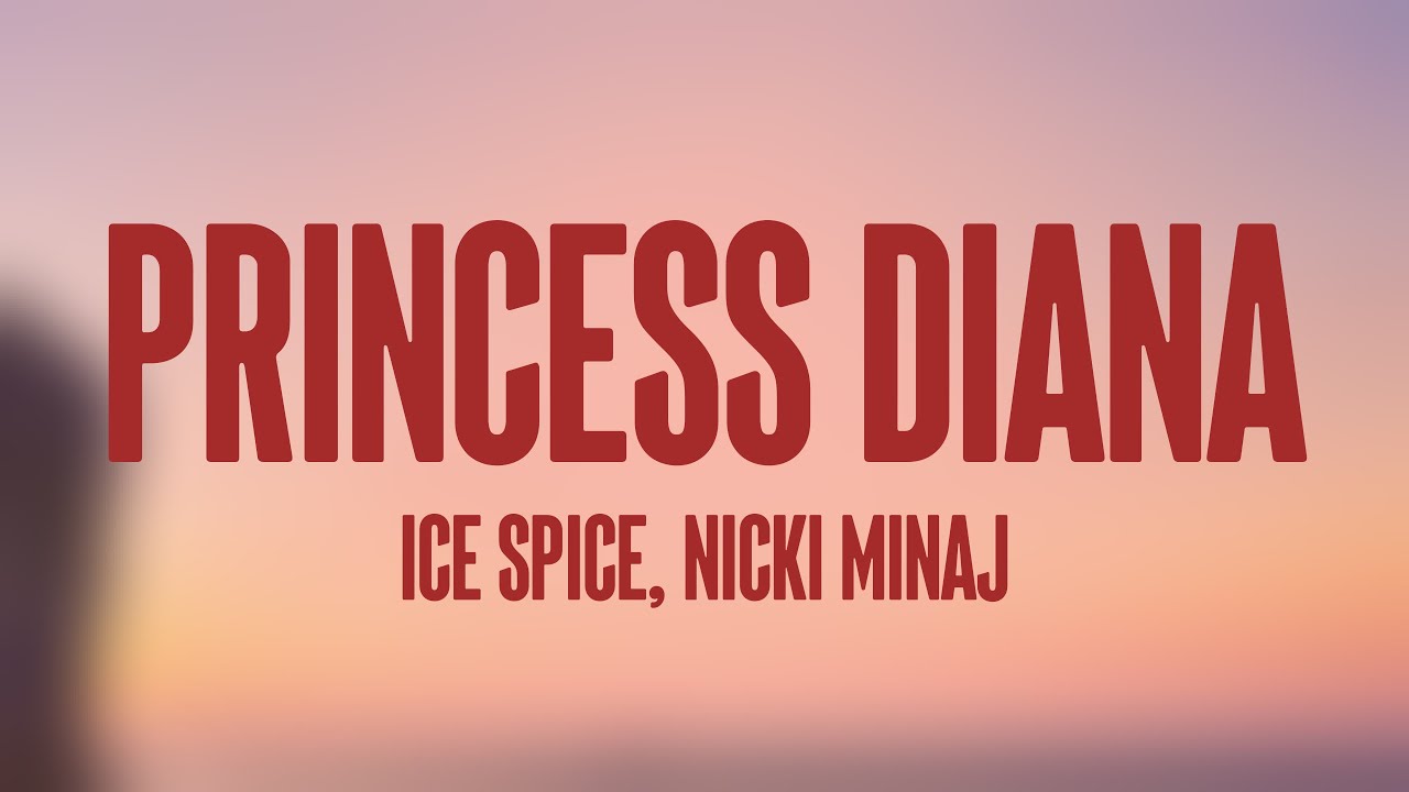 Princess Diana - Ice Spice, Nicki Minaj -Lyric Music- 🌹 - YouTube