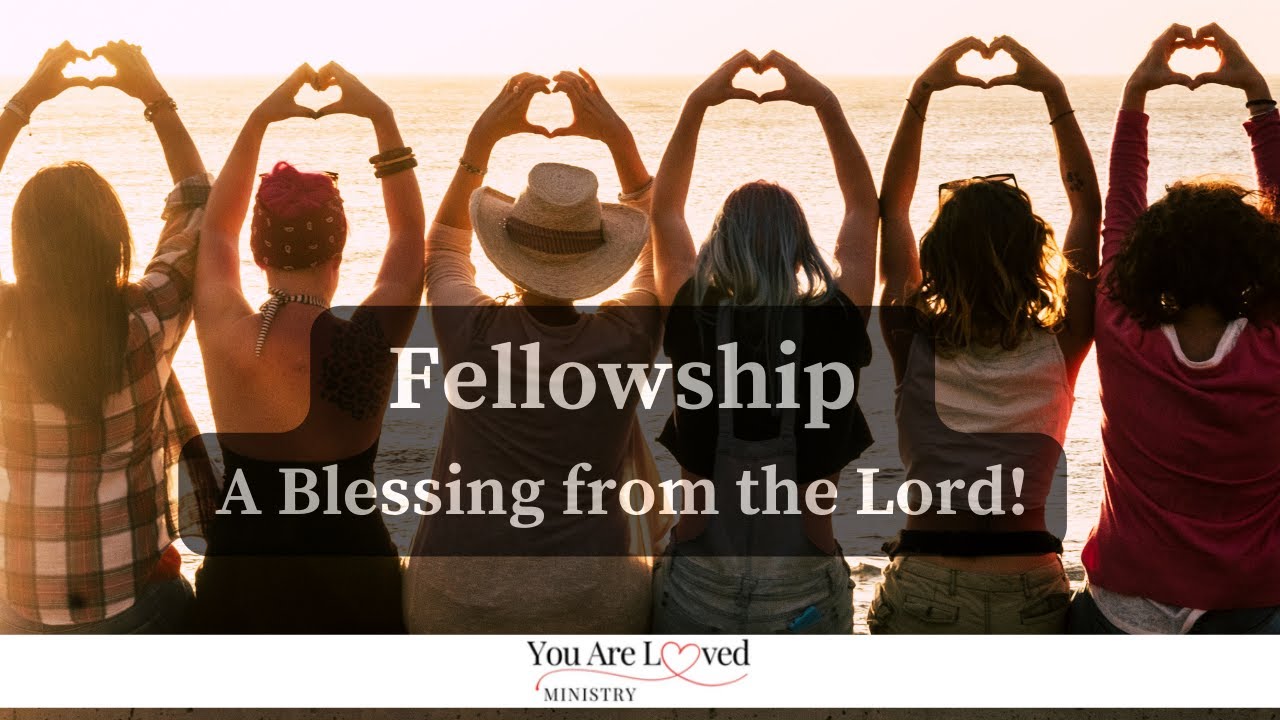 Fellowship - A Blessing from the Lord! #loveoneanother #obeygod - YouTube
