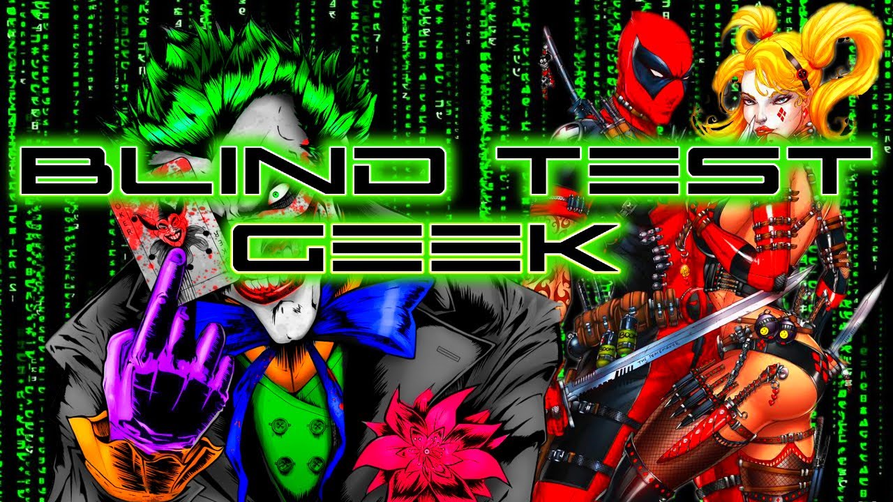 BLIND TEST 100% GEEK (FILMS, SÉRIES, DISNEY, JEUX VIDÉOS, DESSINS ...