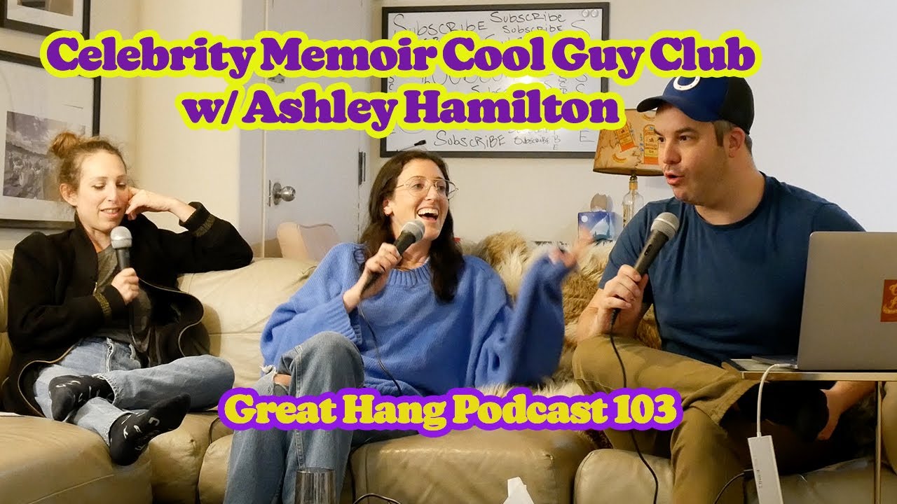 Celebrity Memoir Cool Guy Club w/ Ashley Hamilton | Great Hang Podcast 103 - YouTube