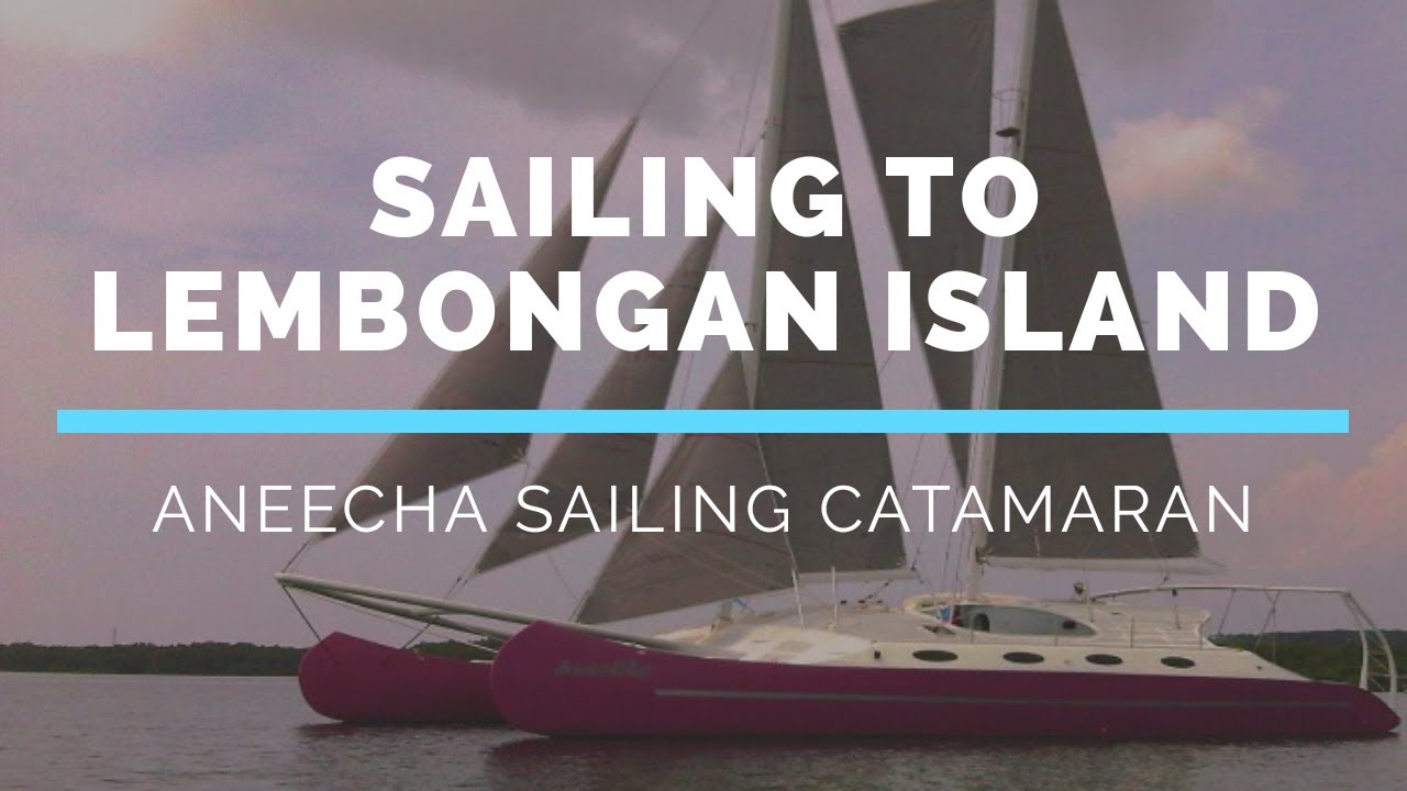 Bali to Lembongan Island by Aneecha Sailing Catamaran - YouTube