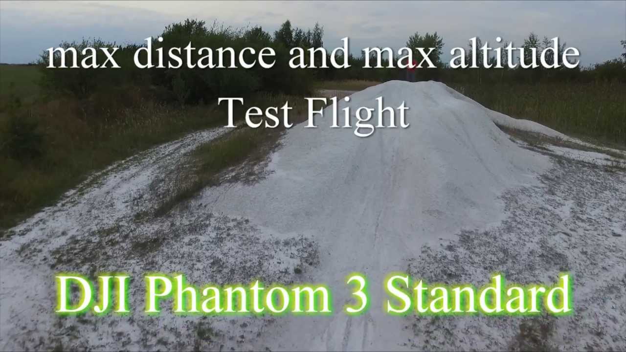 max altitude max distance DJI Phantom 3 Standard test flight - YouTube