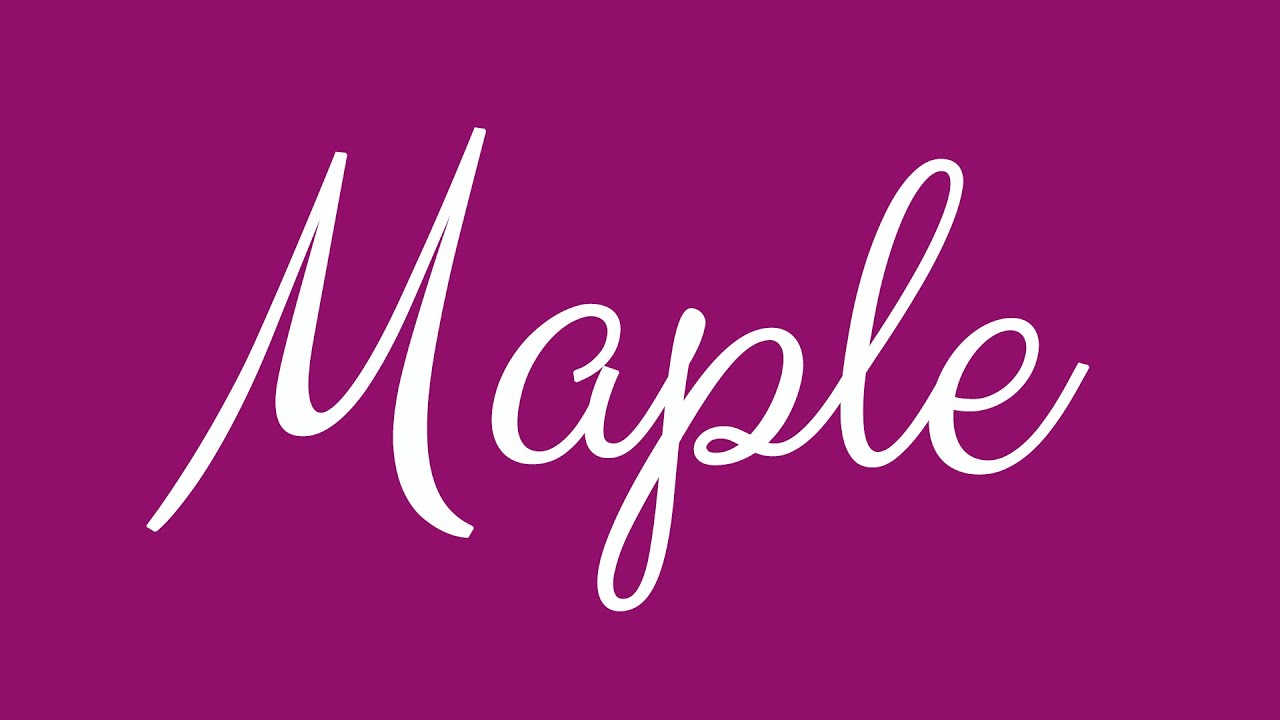 Learn how to Sign the Name Maple Stylishly in Cursive Writing - YouTube