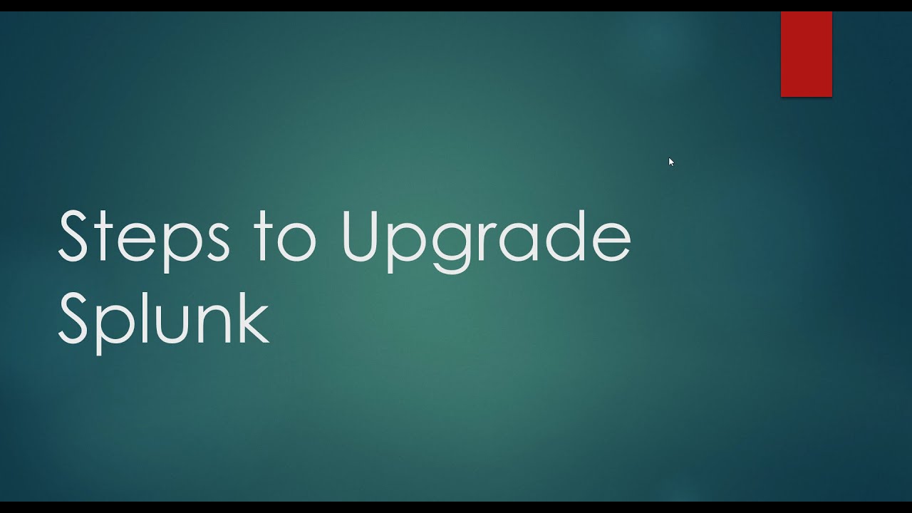 Steps To Perform Splunk Upgrade Youtube