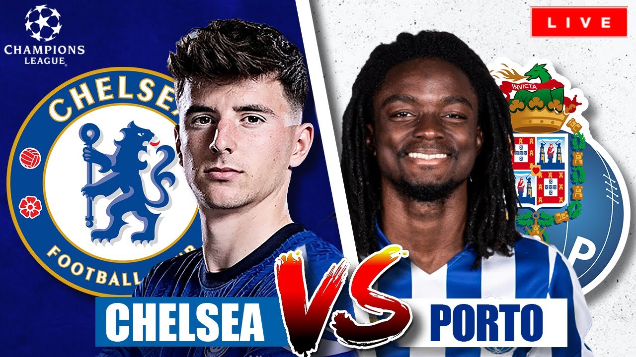 CHELSEA vs PORTO LIVE STREAM - CHAMPIONS LEAGUE HIGHLIGHTS AND REACTION ...