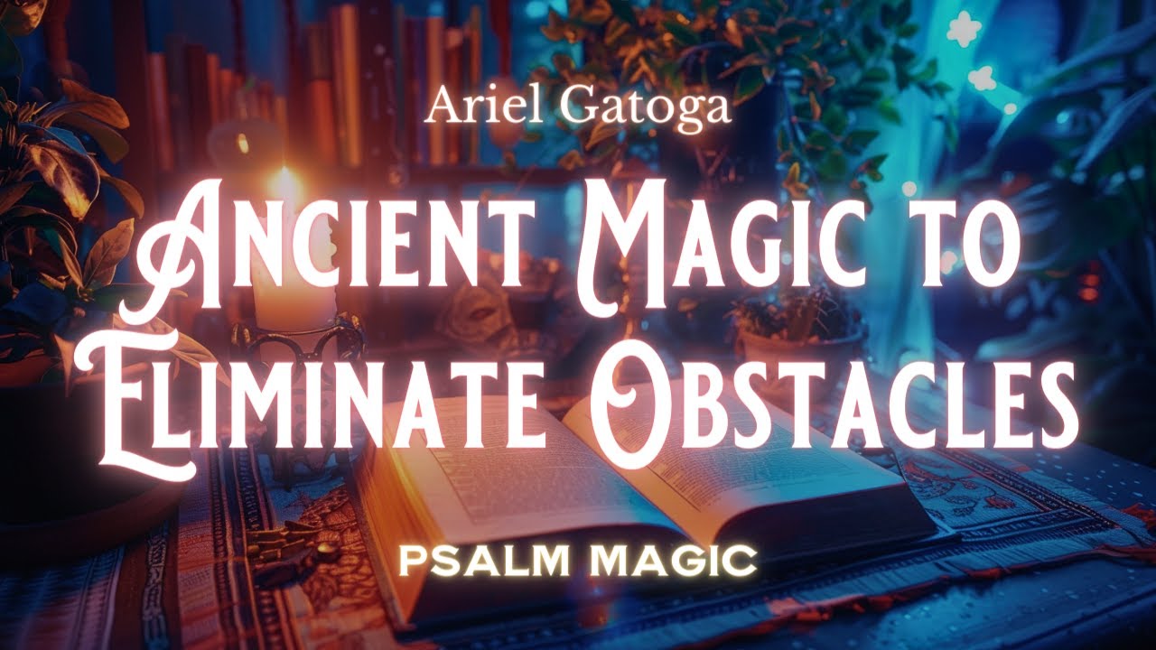 Psalm 79: Ancient Magic to Eliminate Obstacles - YouTube