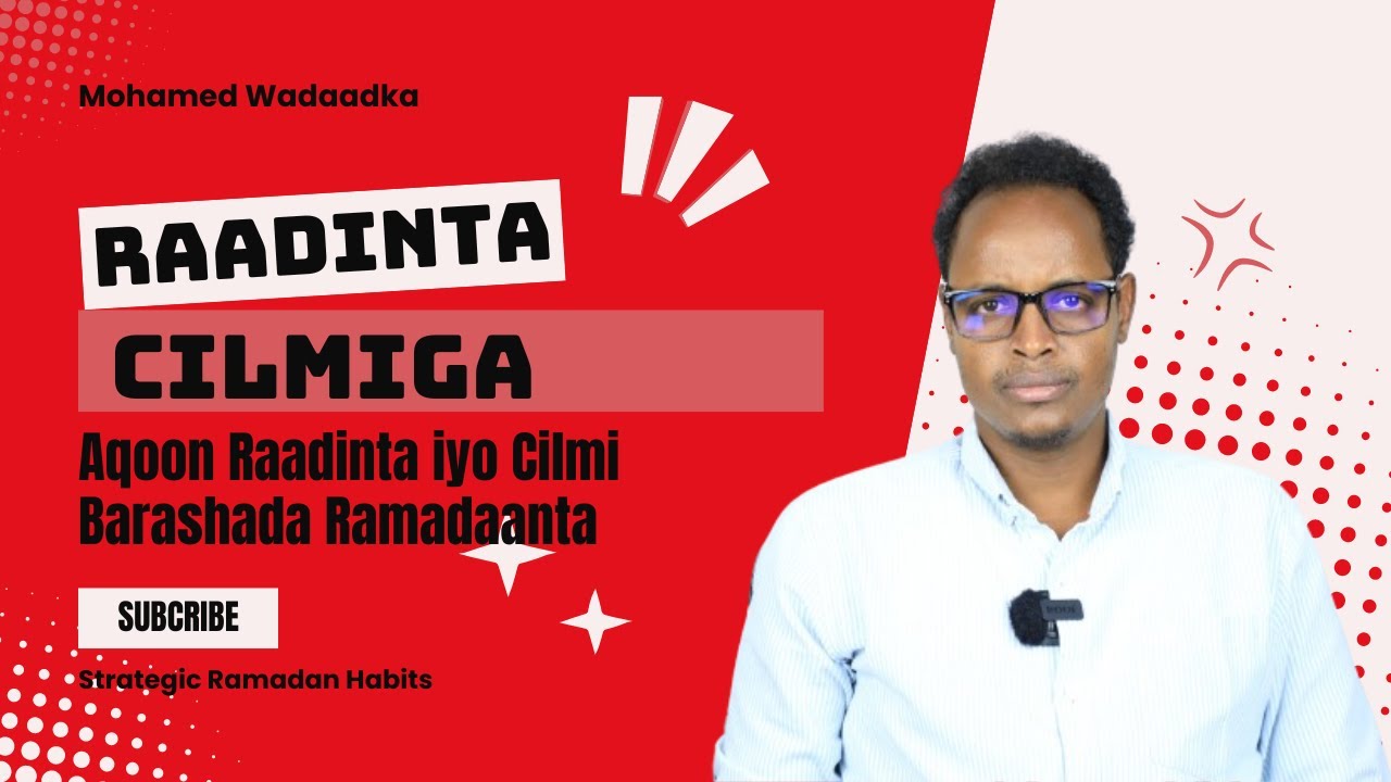 Aqoon Raadinta iyo Cilmi Barashada Ramadaanka | Xalqada #3 | Strategic ...