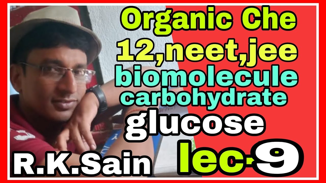 Organic Che,carbohydrate (Glucose) lec-9 - YouTube