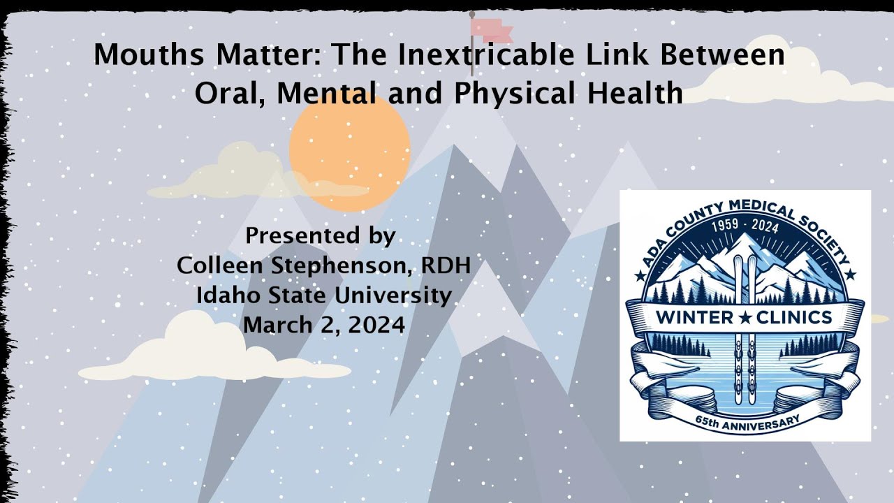 Winter Clinics 2024 - Mouths Matter - Colleen Stephenson, RDH - YouTube