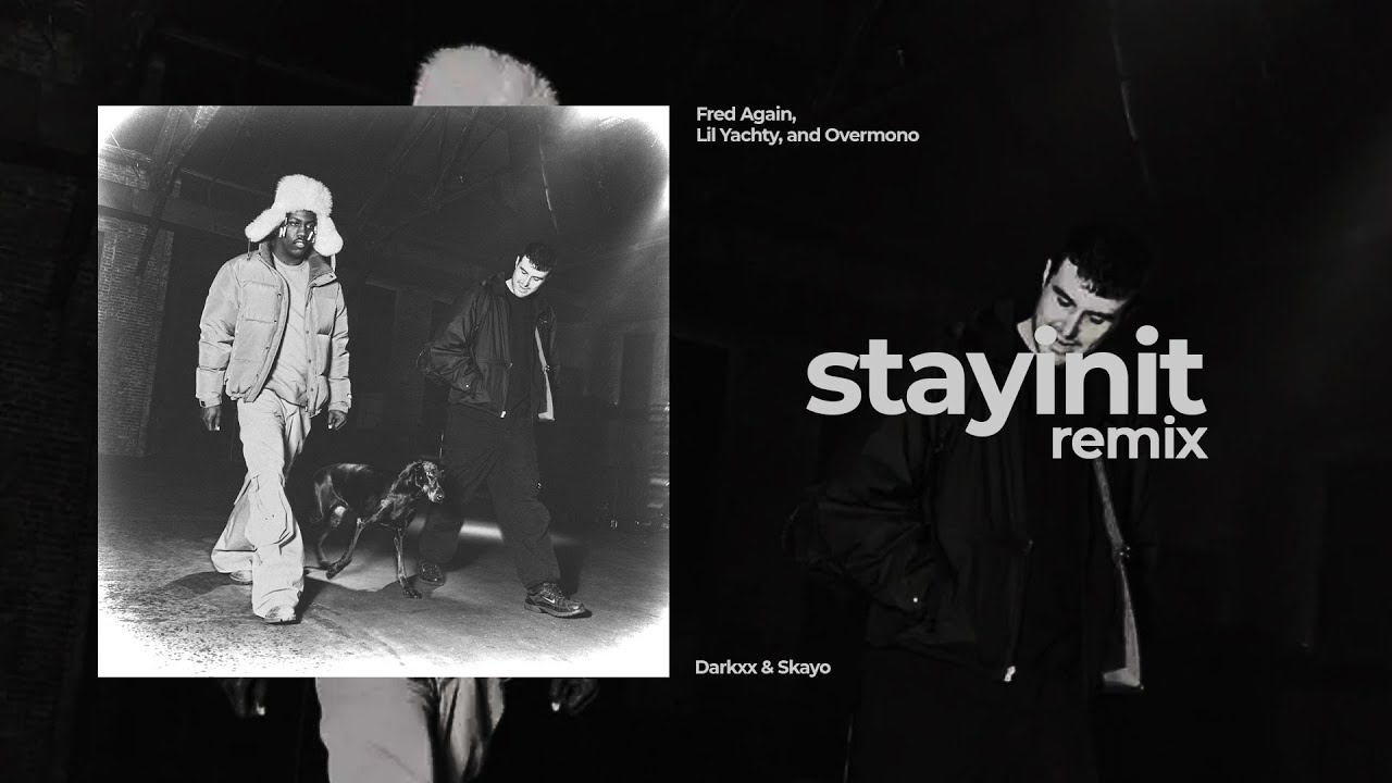 Fred Again & Overmono ft. Lil Yachty - stayinit | Darkxx & Skayo Remix ...