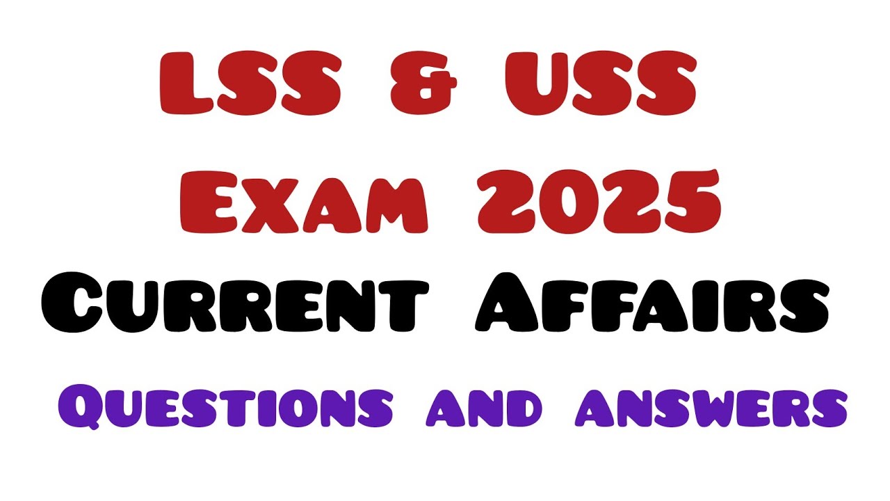 LSS / USS Exam 2025 Current Affairs || #lss #uss #safnasworld - YouTube