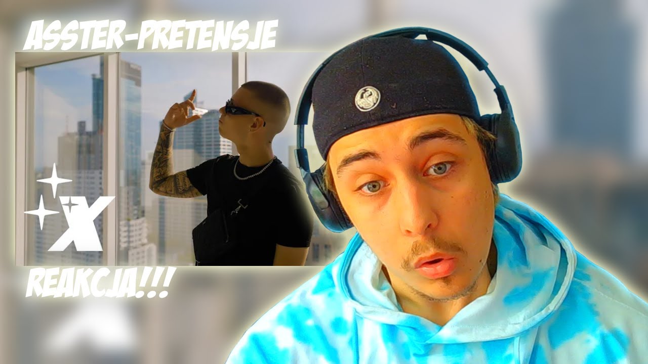 asster - PRETENSJE (🎥: xawito) (REAKCJA!!!) - YouTube