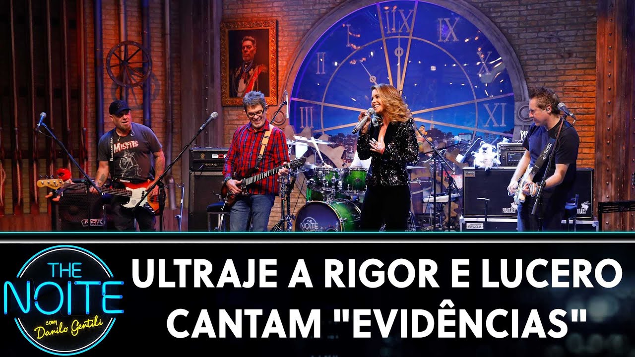 Ultraje a Rigor e Lucero tocam "Evidências" | The Noite (07/10/19 ...