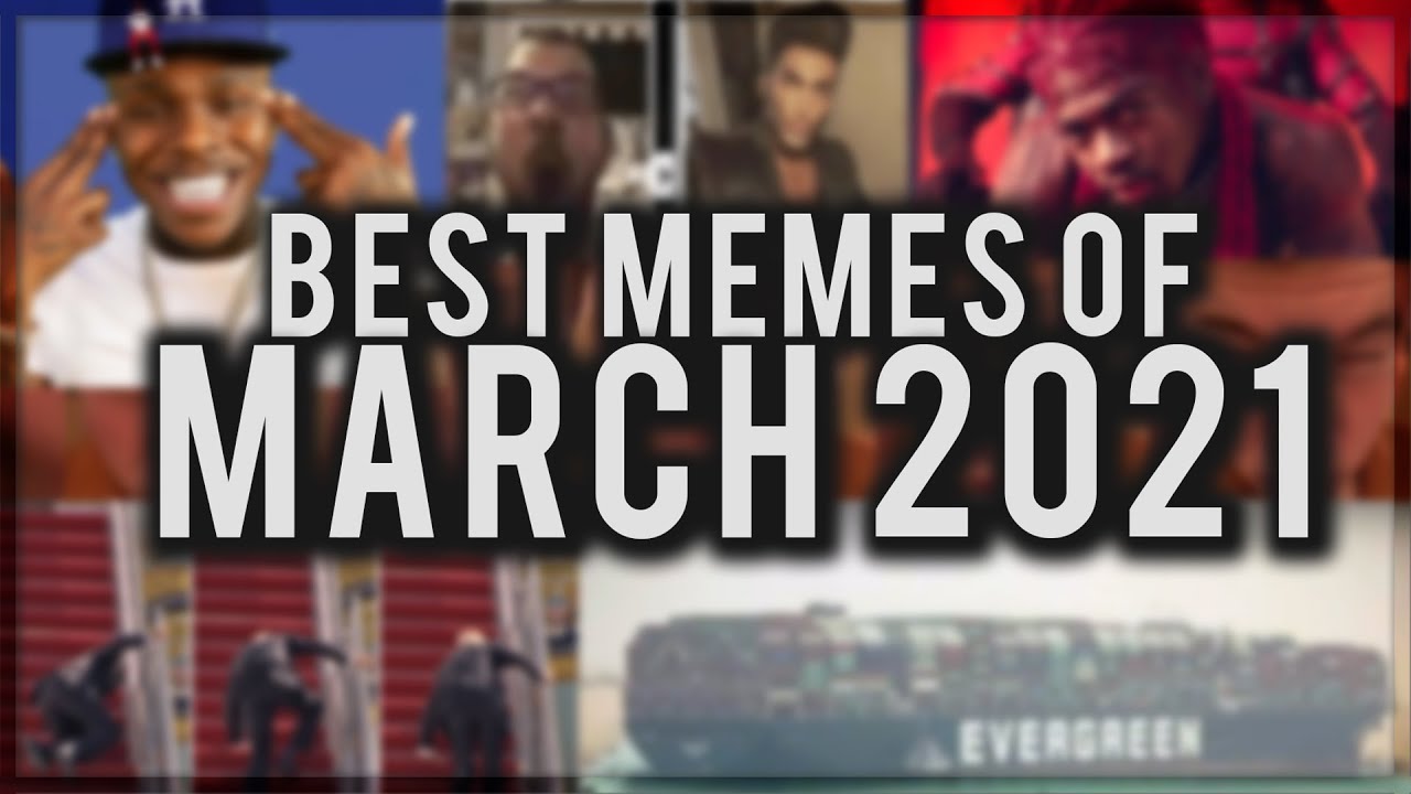 Recap of the Best Memes of March 2021 - YouTube