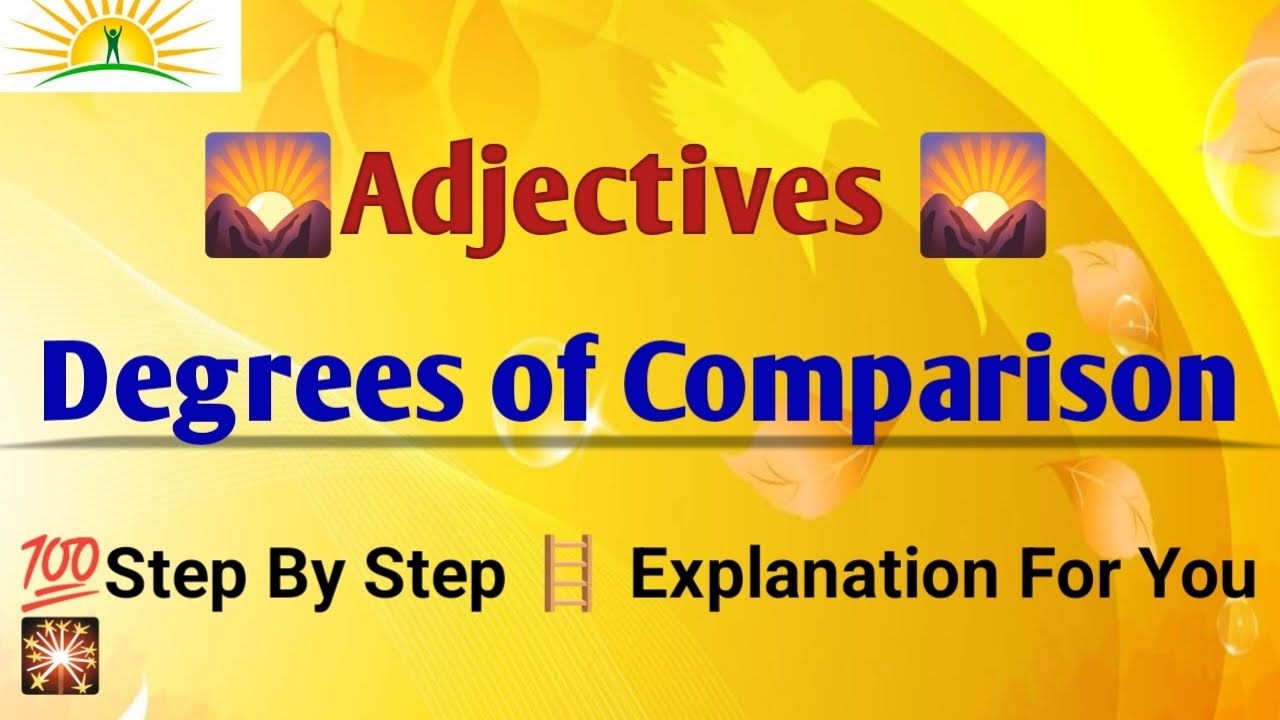 Degrees of Adjectives | Comparison| Positive, Comparative & Superlative ...