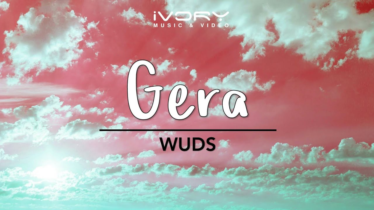 Wuds - Gera (Official Lyric Video) - YouTube Music
