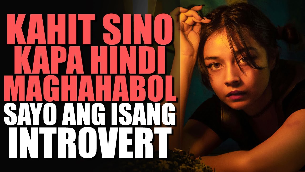 HINDING HINDI MAGHAHABOL Ang Isang Introvert Sa Mga Taong Gusto Nila ...