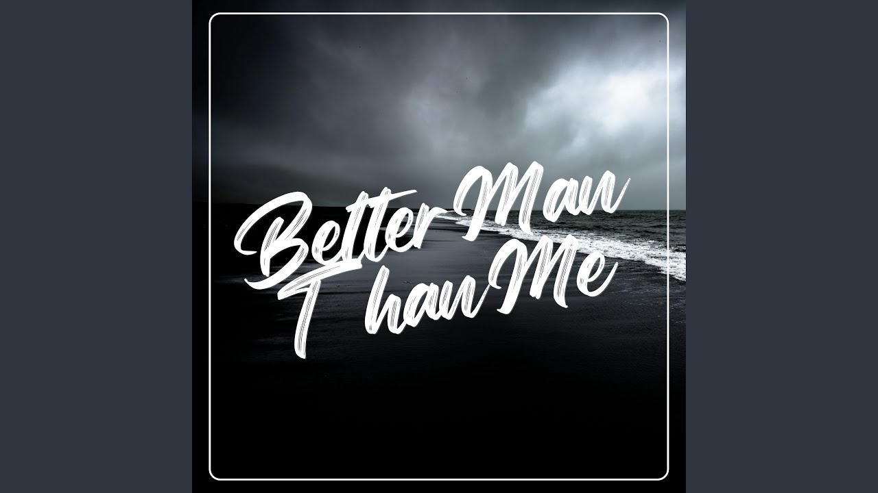 Better Man Than Me - YouTube