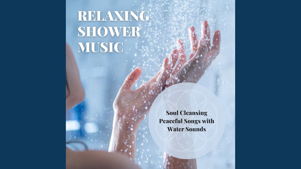 Relaxing Shower Music - YouTube