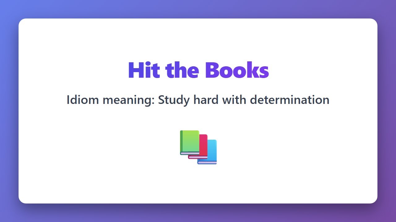 Hit the Books Idiom: Study Hard Meaning Explained - YouTube