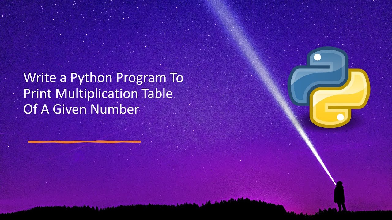 Write a Python Program To Print Multiplication Table Of A Given Number - YouTube