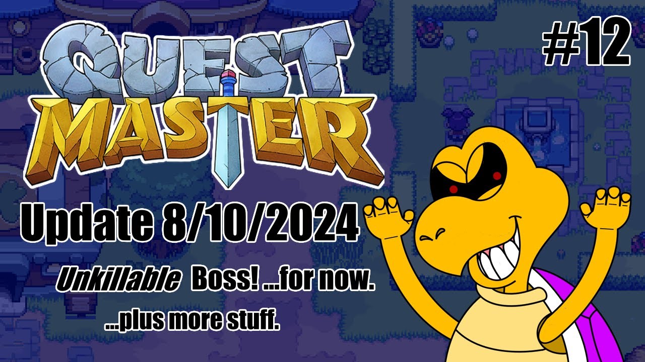 Quest Master Update #12: Unkillable Boss! ..for now, plus new stuff ...