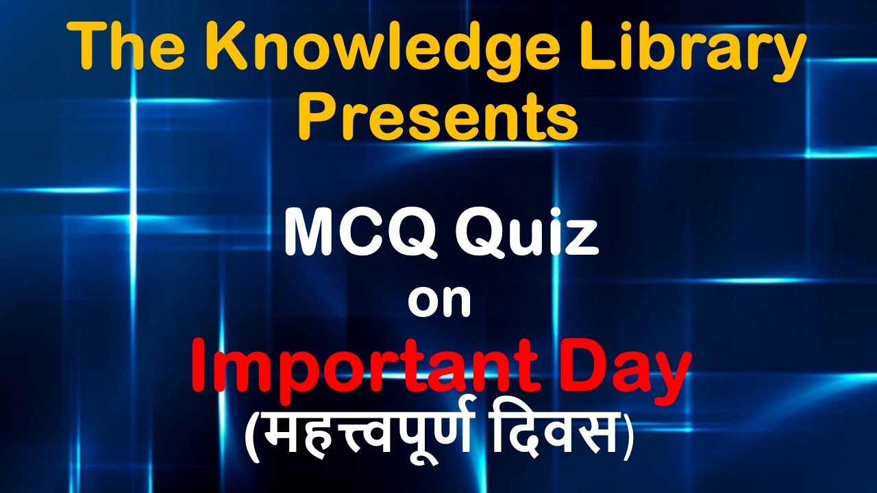 MCQ Quiz on Important Day | Important & Amazing G.K. Questions ...