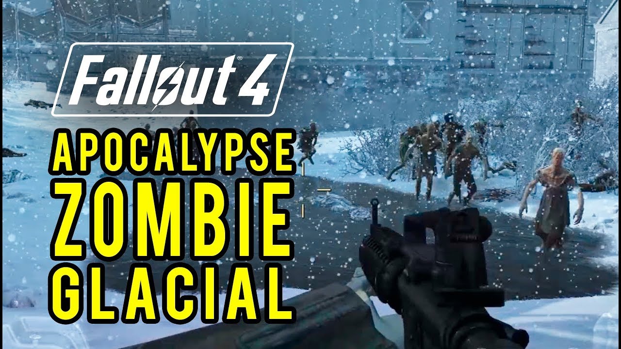 FALLOUT 4 APOCALYPSE ZOMBIE GLACIALE ! (MOD) - YouTube
