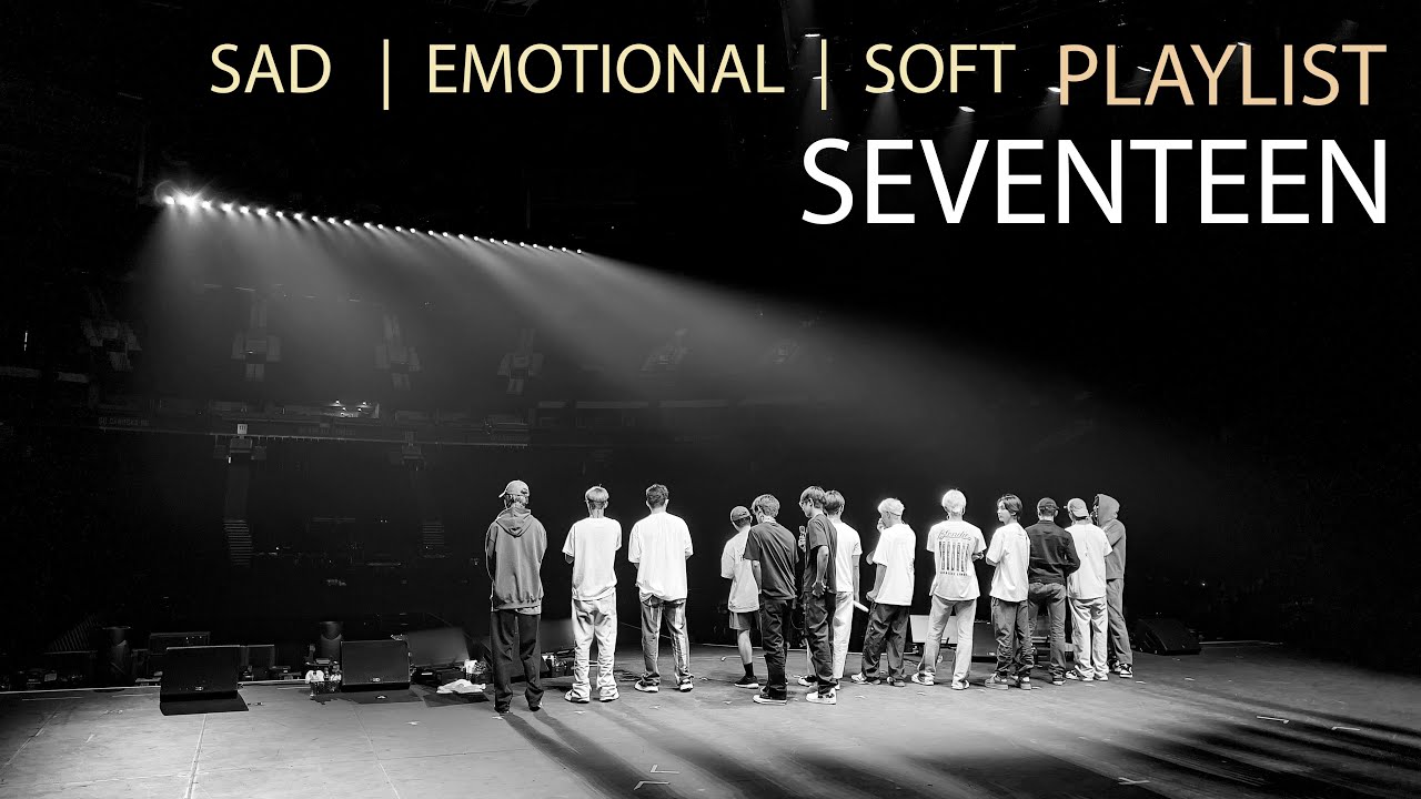 SEVENTEEN | Playlist - Sad, Emotional, Soft | To Study, Relax, Sleep ...