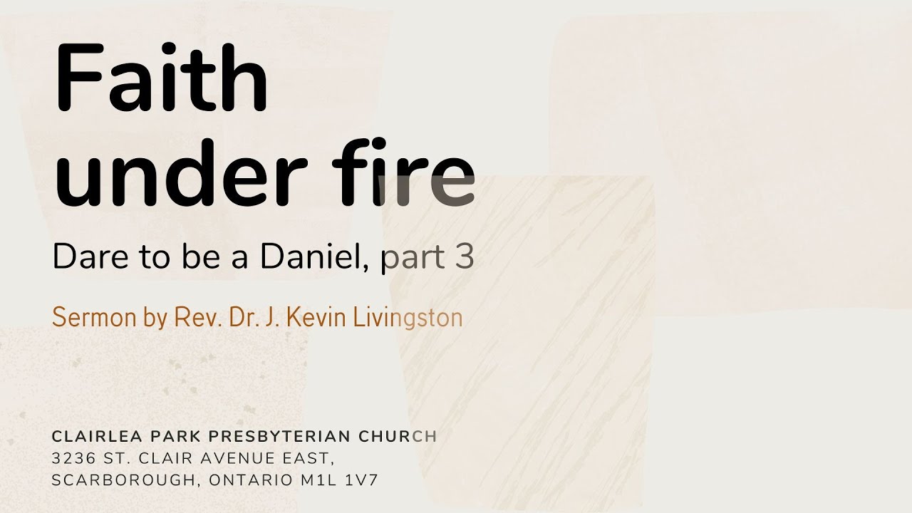 “Faith under fire” - Daniel 3: 1, 8-30 - YouTube