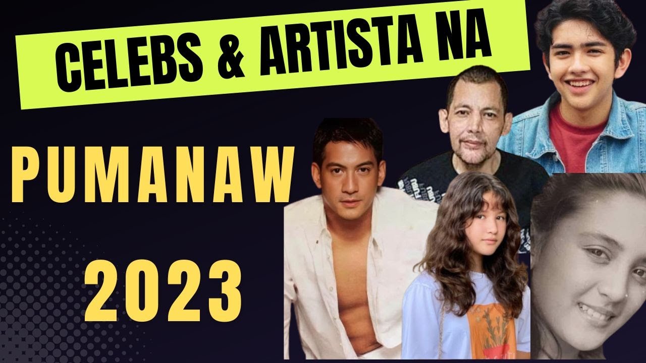 Mga celebrities ARTISTA na Pumanaw taong 2023 - YouTube