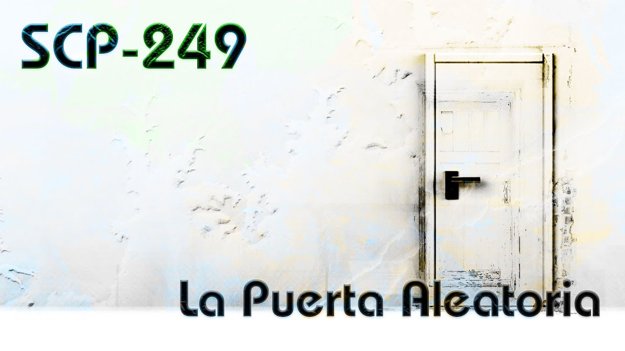 SCP-249 - La Puerta Aleatoria - YouTube