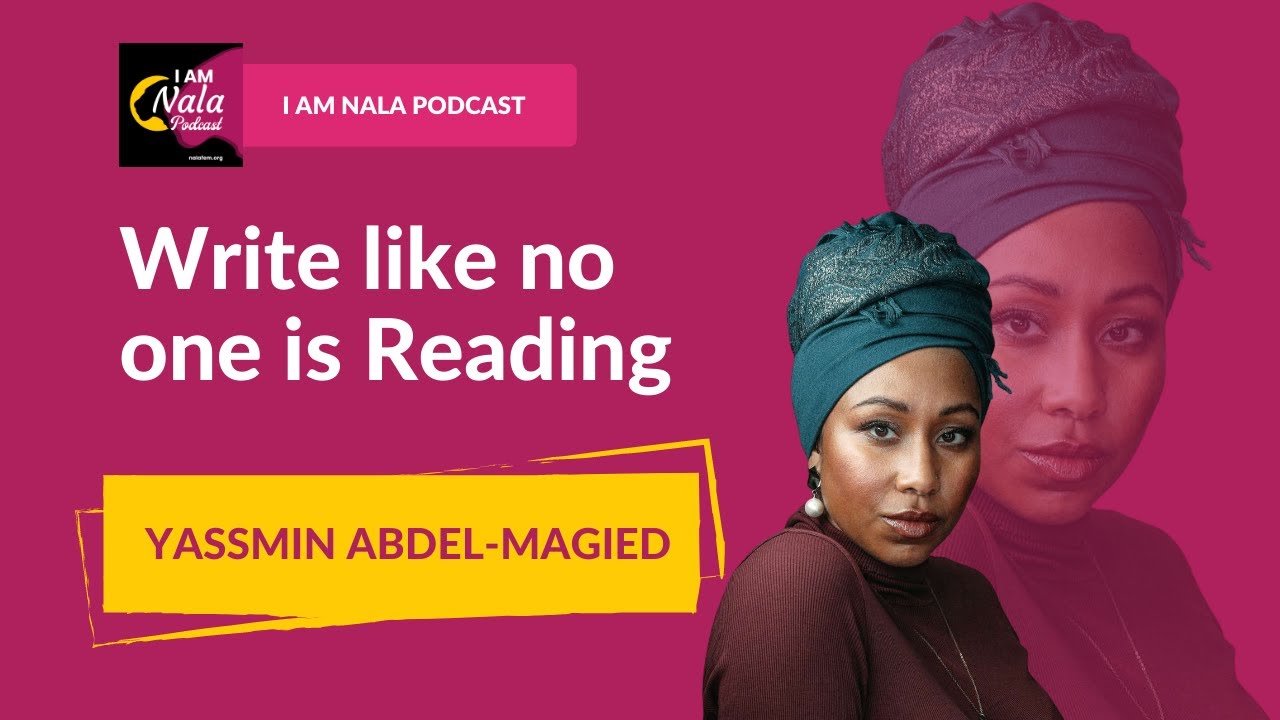 WRITE LIKE NO ONE IS READING // I AM NALA PODCAST (EP-09) - YouTube